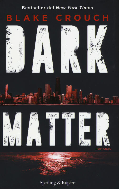 Dark Matter Blake Crouch Libro Libraccioit