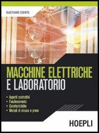 Macchine elettriche e laboratorio. industriali - Gaetano Conte Libro ...