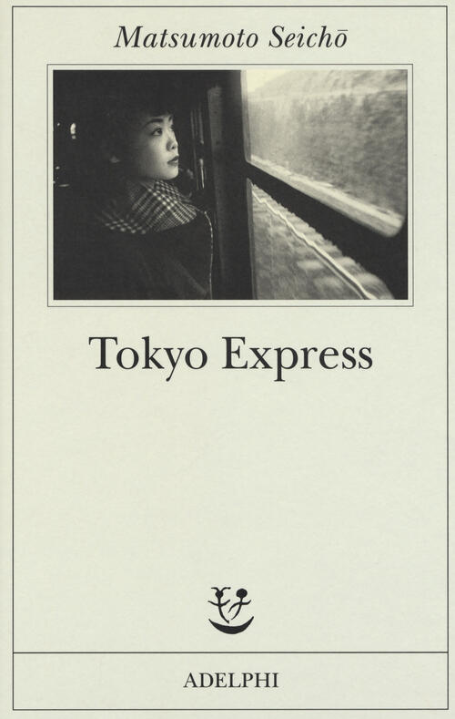 Tokyo Express - Seicho Matsumoto Libro - Libraccio.it