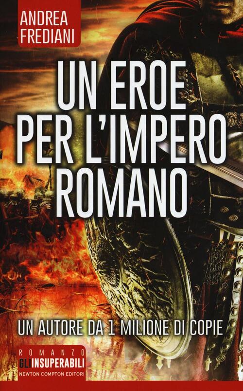 Un eroe per l'impero romano - Andrea Frediani Libro - Libraccio.it Un eroe per l'impero romano - Andrea Frediani Libro - Libraccio.it